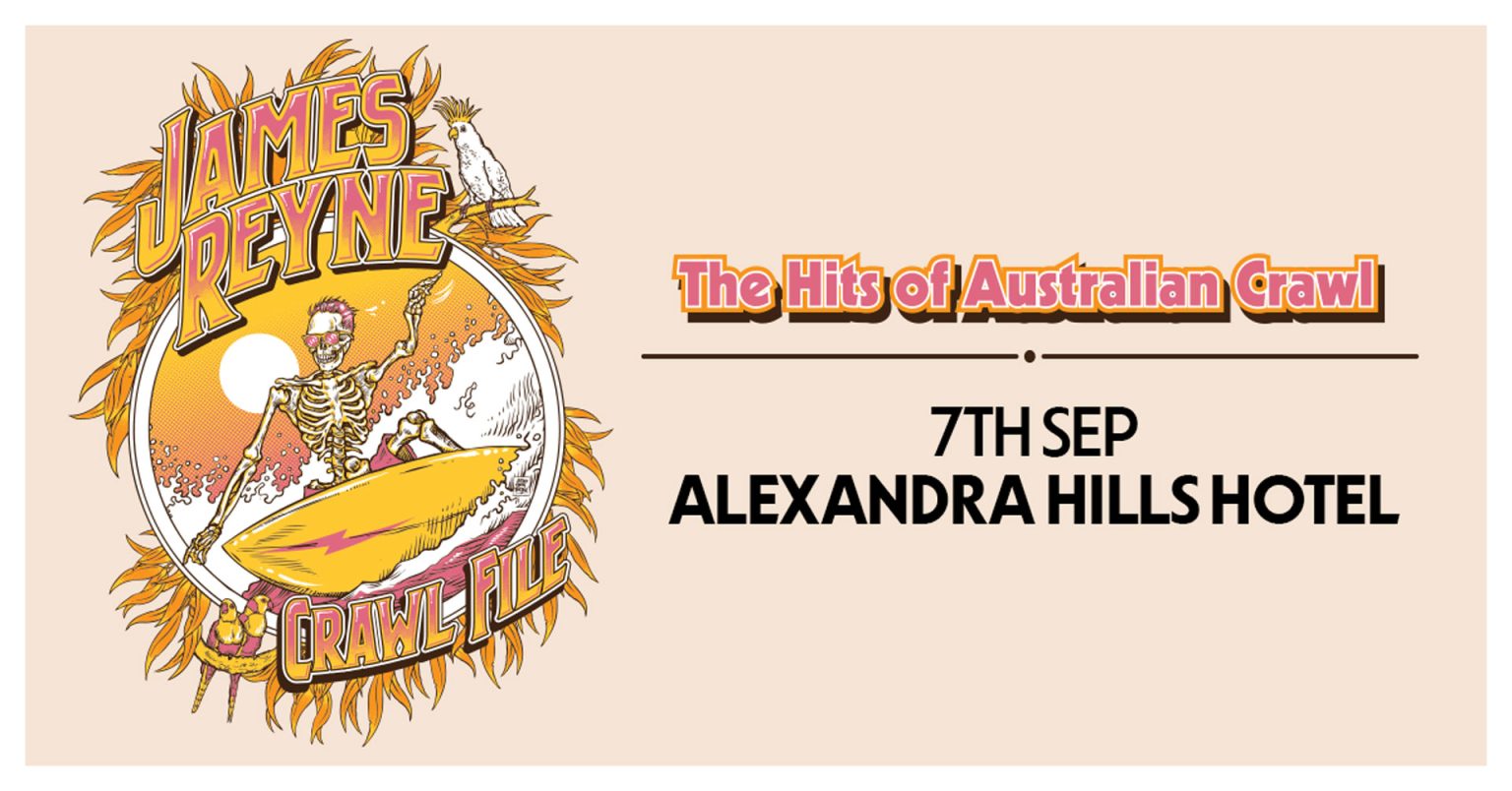 JAMES REYNE - Crawl File: The Hits of Australian Crawl Tour - The ...